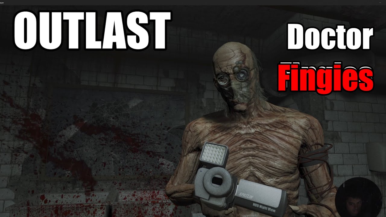 Doctor Fingies! OUTLAST (The Original) Playthrough Ep. 4 - YouTube