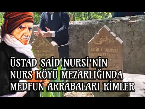 Üstad Said Nursi'nin Nurs Köyü Mezarlığındaki akrabaları.  Sabri Okur anlatıyor. Risale-i Nur ders