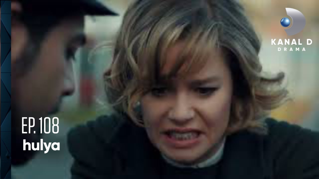 Hulya Ep.108 | HOY | Sólo por Kanal D Drama - YouTube