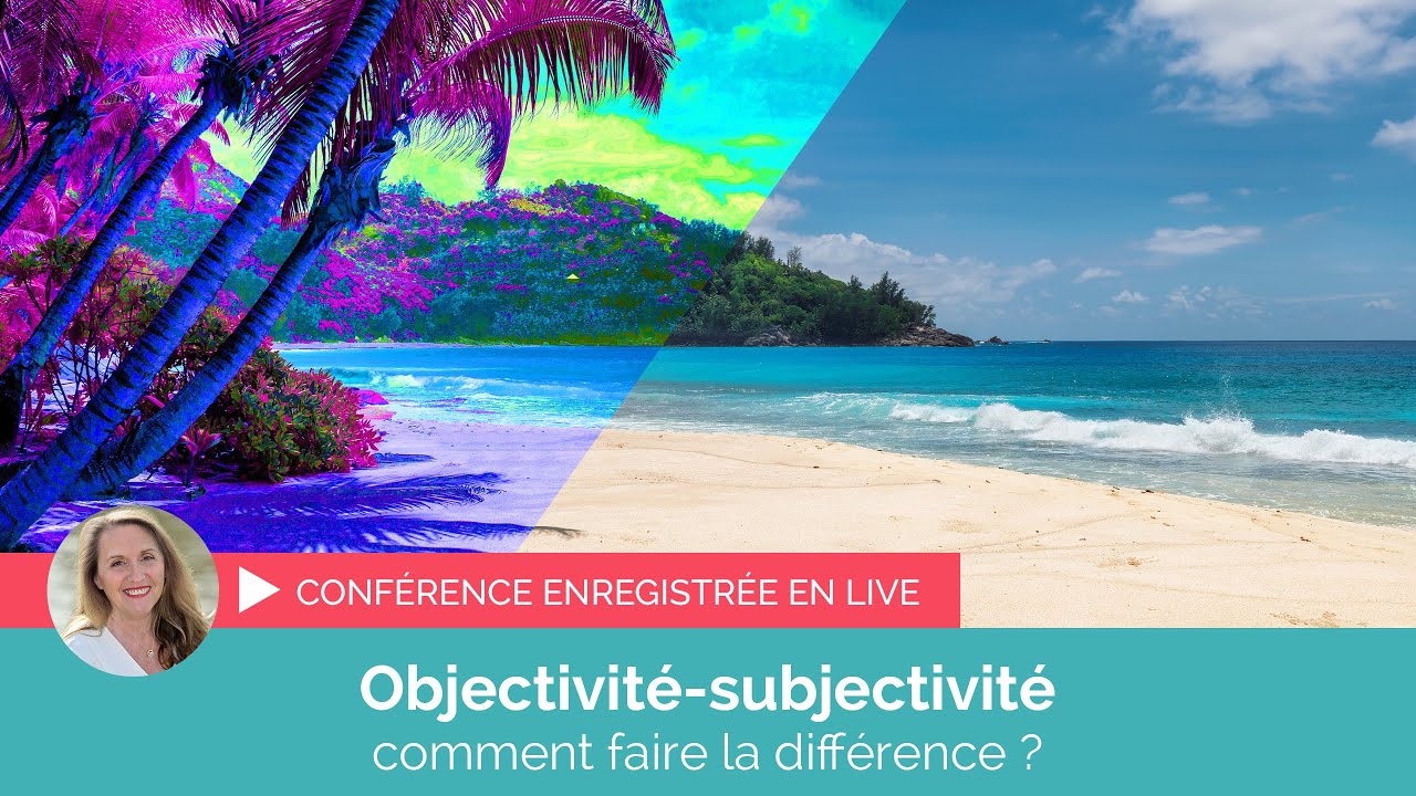 Objectivité - subjectivité, comment faire la différence ? - YouTube