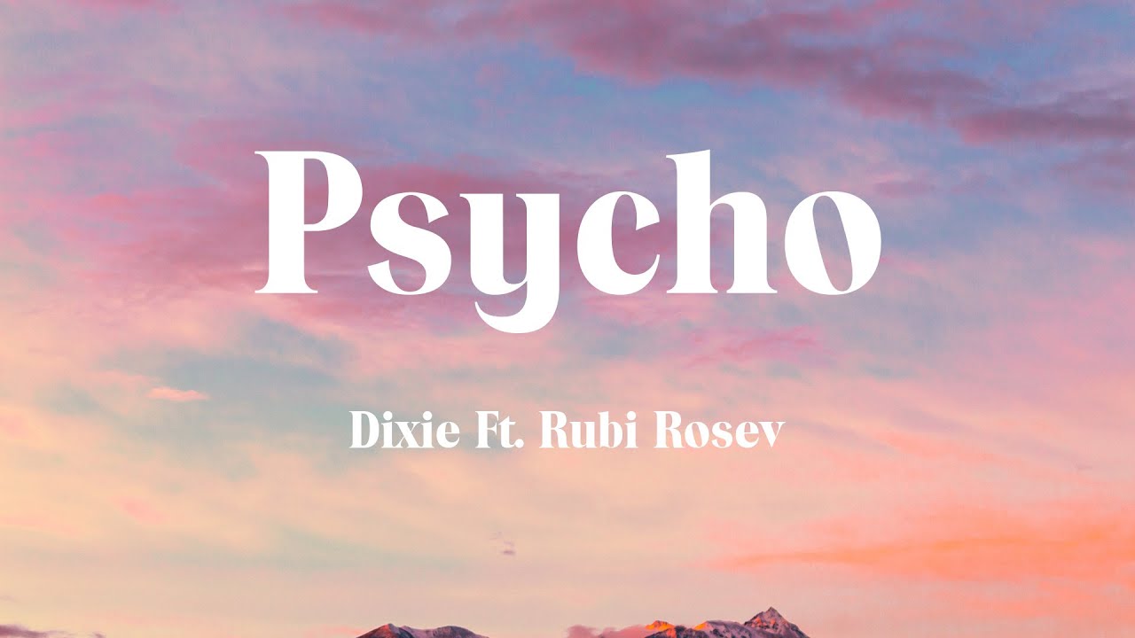 Dixie - Psycho (Lyrics) Ft. Rubi Rose_1 - Morgan Wallen, Hardy, Jordan ...