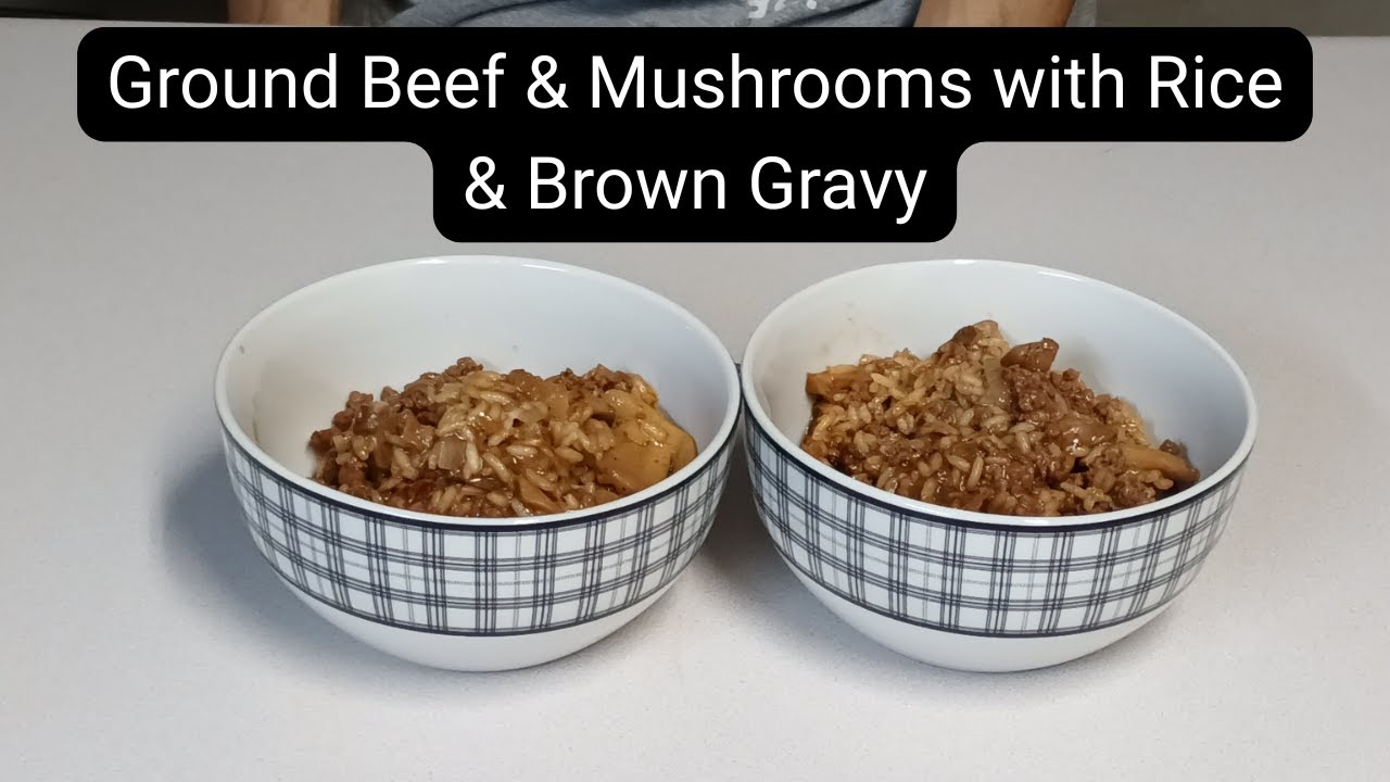 Ground Beef & Mushrooms with Rice & Brown Gravy / One Skillet Meal ...