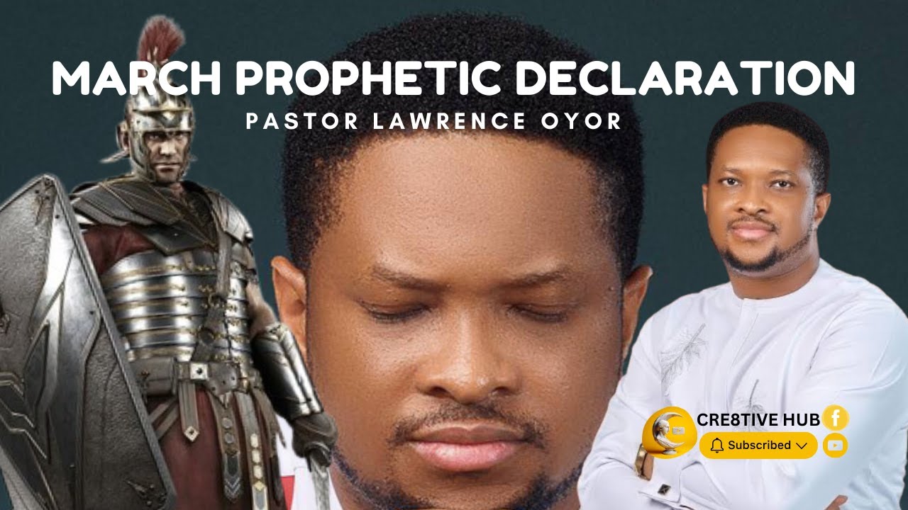 LAWRENCE OYOR || MARCH PROPHETIC DECLARATIONS || INTENSIVE PRAYERS ...