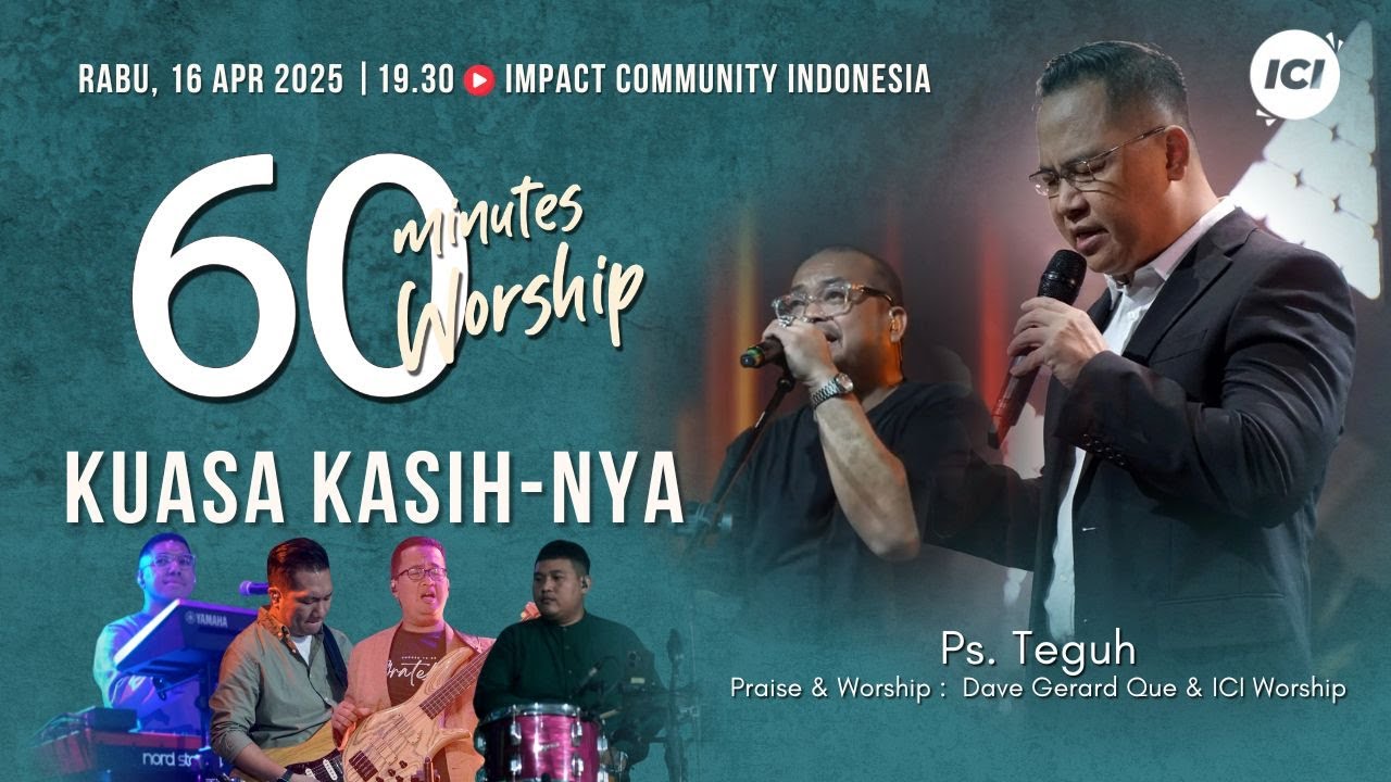 LIVE 60 MINUTES WORSHIP - KUASA KASIH-NYA feat Dave Gerard Que & ICI ...