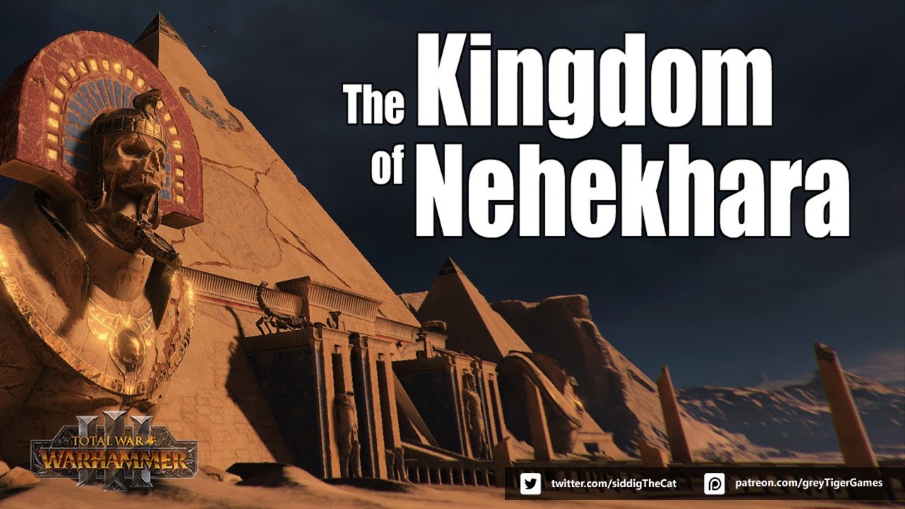The Kingdom of Nehekhara [Total War: Warhammer 3] [Immortal Empires ...