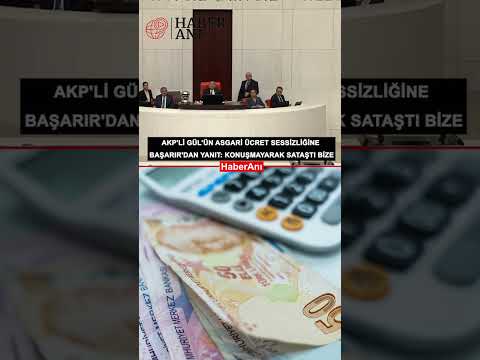 AKP'li Gül'ün asgari ücret sessizliğine Başarır'dan tepki: Asgari ücreti konuşmayarak bize sataştı