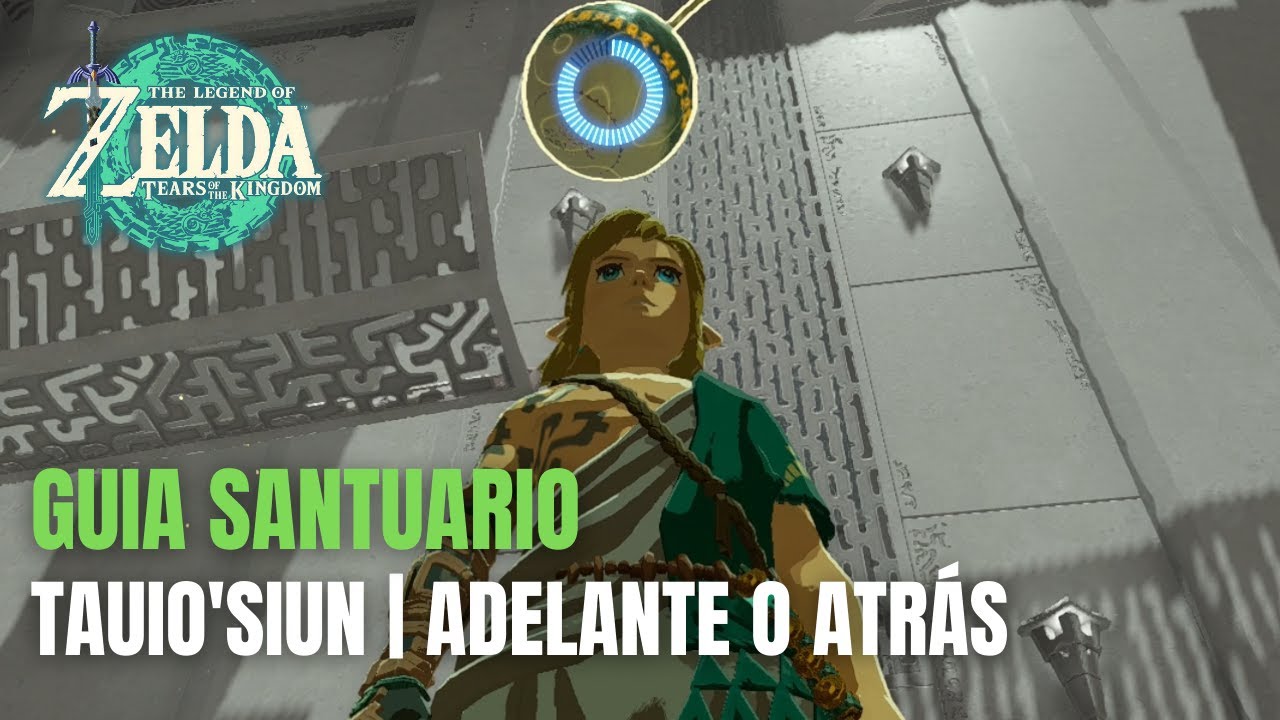 SANTUARIO DE TAUIO'SIUN (ADELANTE O ATRÁS) | Zelda Tears of the Kingdom ...