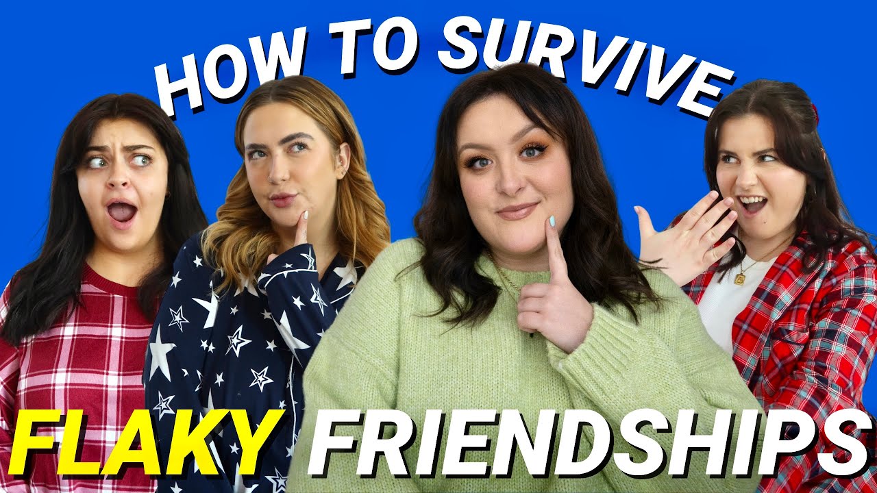 How to survive a FLAKY friend ⚠️👀🚨 and other dilemmas - YouTube