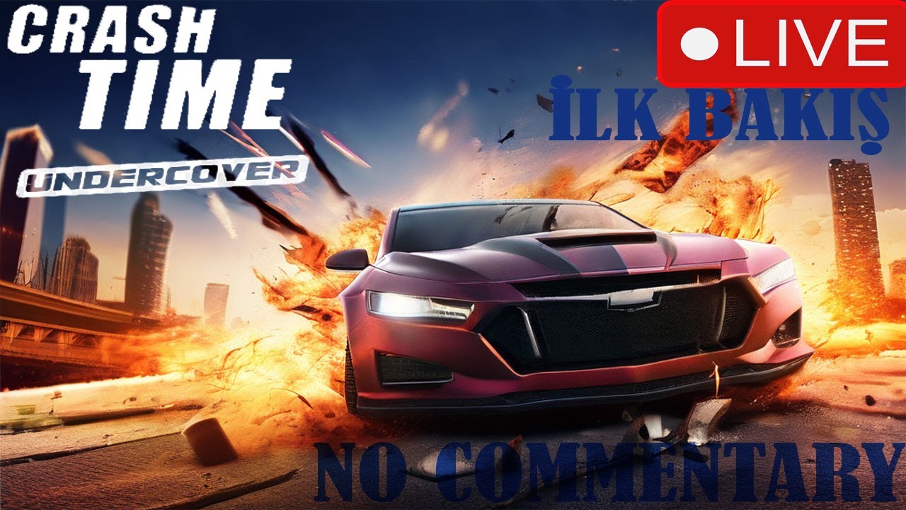 🚓CRASH TIME UNDERCOVER | İLK BAKIŞ | NO COMMENTARY | CANLI YAYIN OYUN DENEYİMİ - YouTube