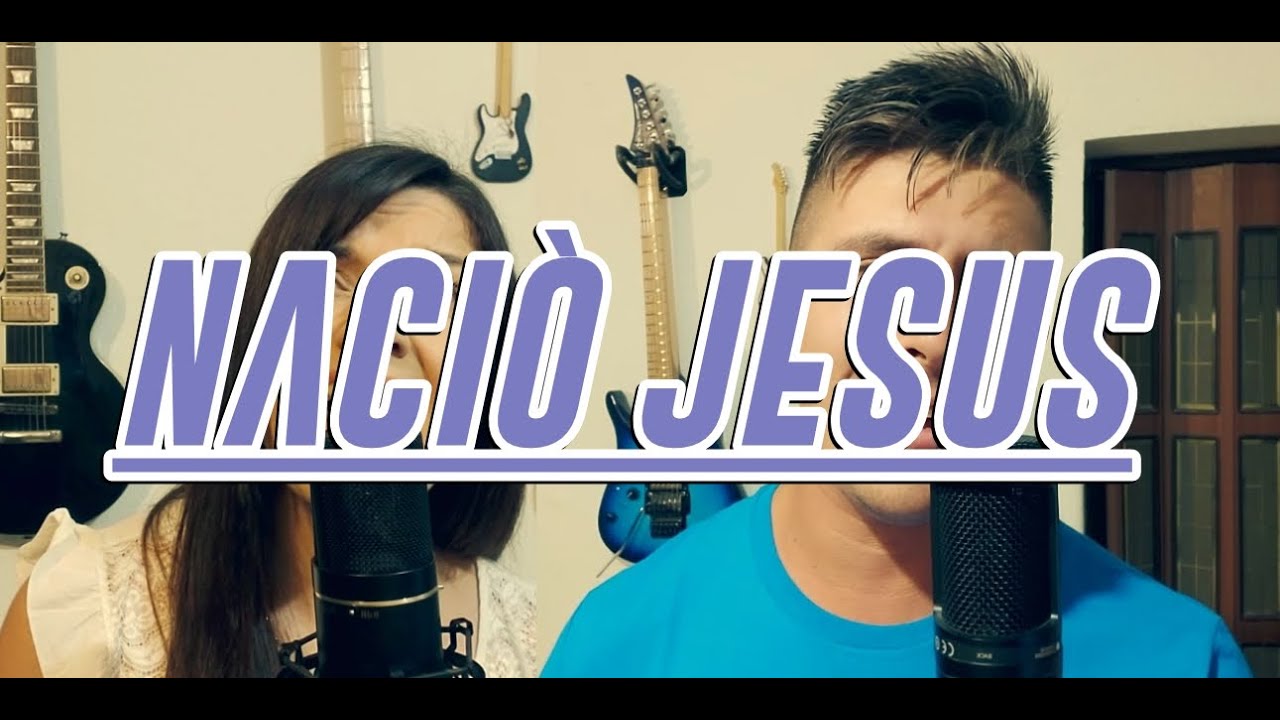 NACIÓ JESUS | Vino Nuevo COVER | Ft. CELE ARANCIBIA - YouTube