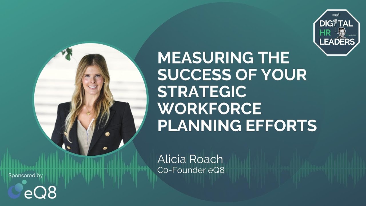 MEASURING THE SUCCESS OF YOUR STRATEGIC WORKFORCE PLANNING EFFORTS (Interview with Alicia Roach ...