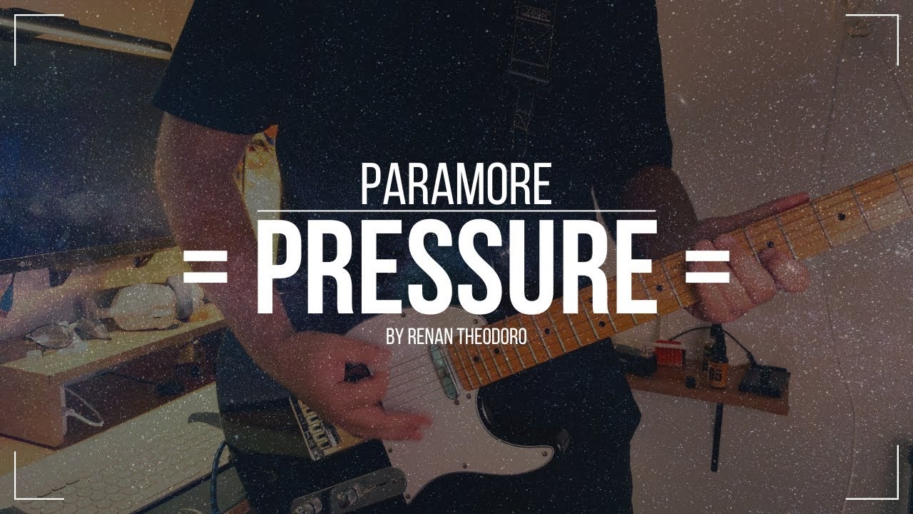 PRESSURE - PARAMORE (GUITAR COVER) | by Renan Theodoro - YouTube