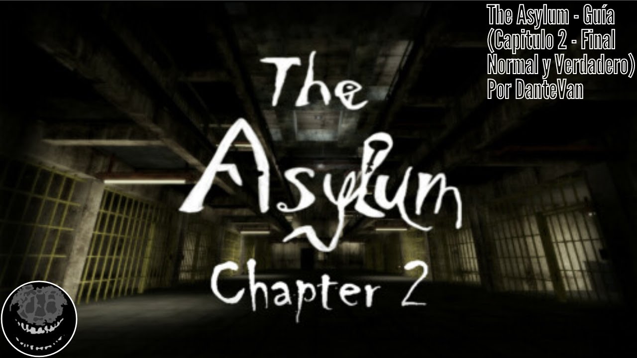The Asylum - Guía Explicada (Capitulo 2 - Final Normal y Verdadero ...