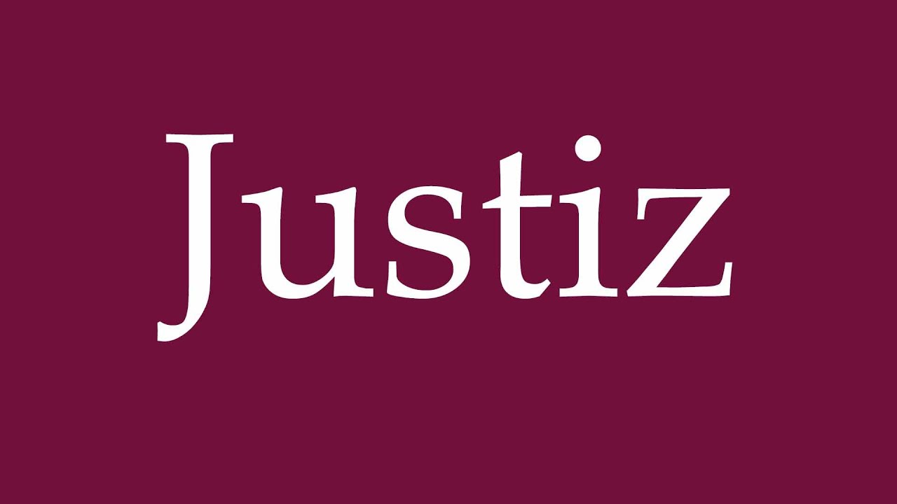 How to Pronounce ''Justiz'' (Judiciary) Correctly in German - YouTube