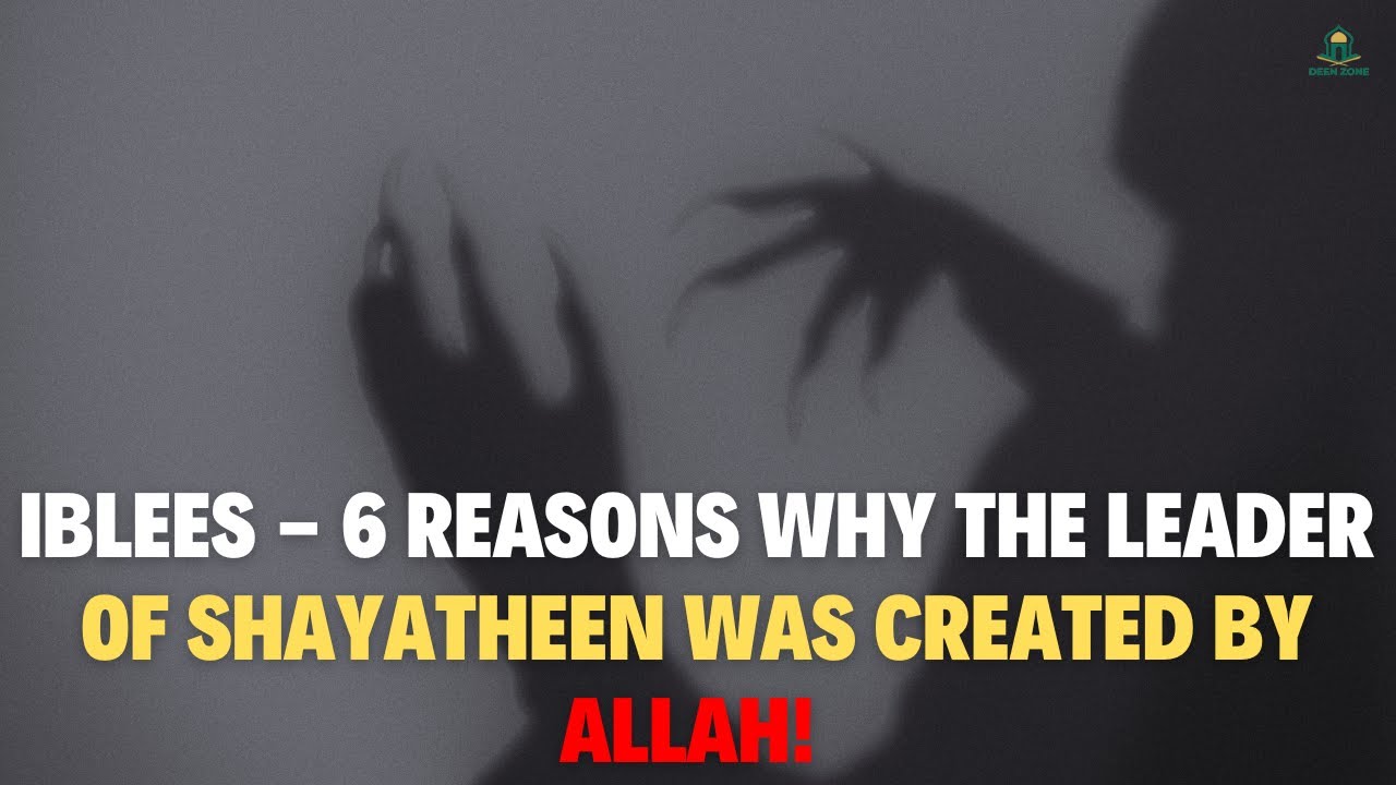 WHY ALLAH CREATED IBLEES! - DEEN ZONE - YouTube