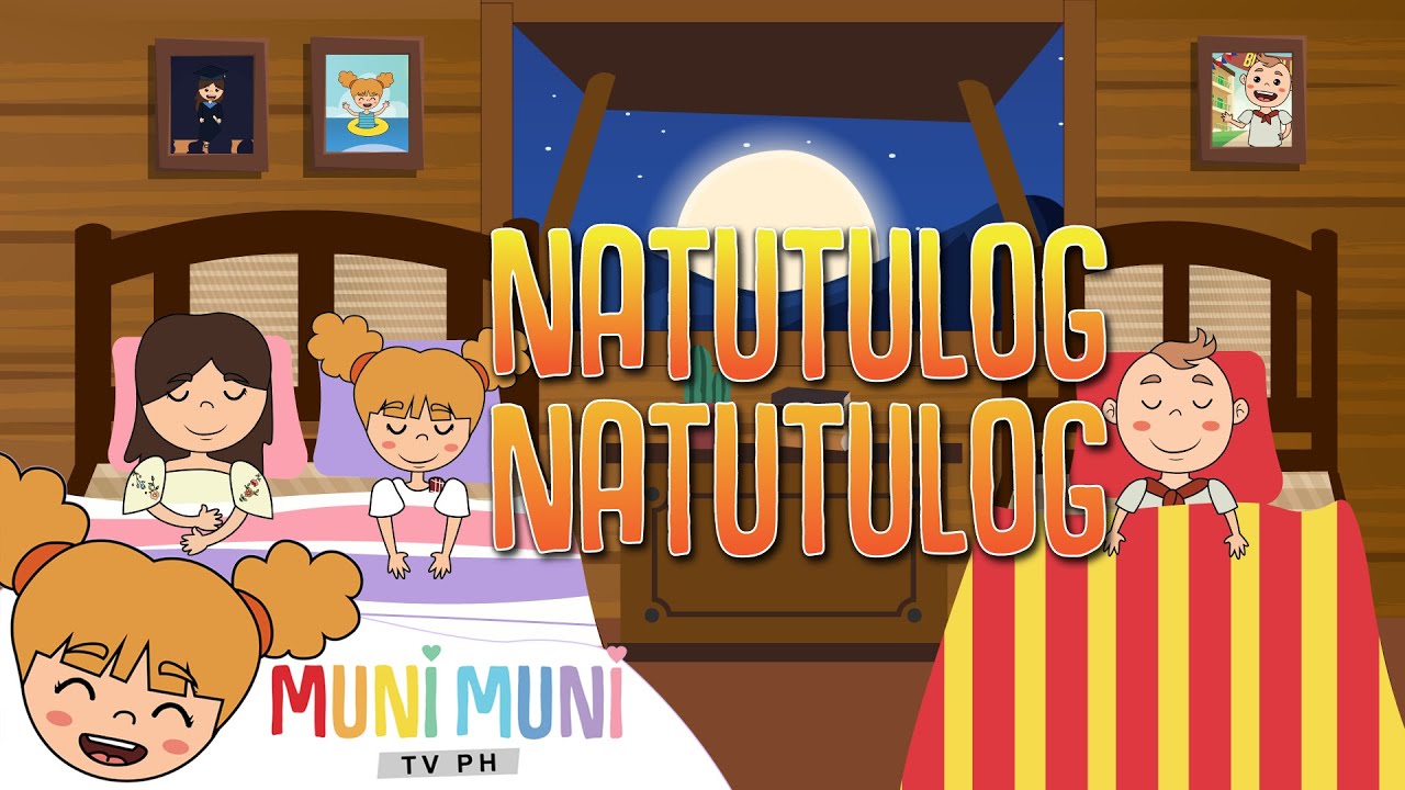 NATUTULOG NATUTULOG | Filipino Folk Songs and Nursery Rhymes | Muni ...
