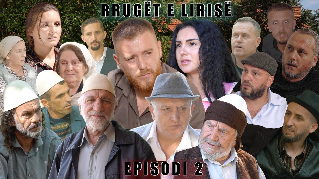 Rrugët e Lirisë - Episodi 2 - ( Tregime të Vjetra) - YouTube