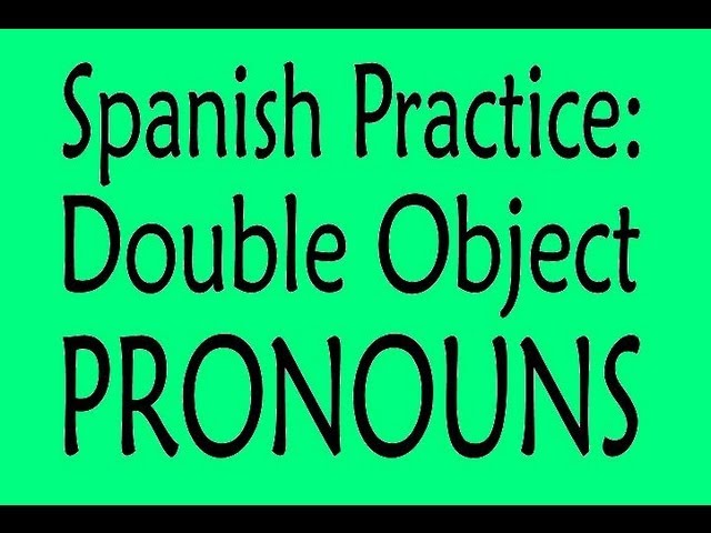 Double Object Pronouns Spanish Double Object Pronouns With Gerunds