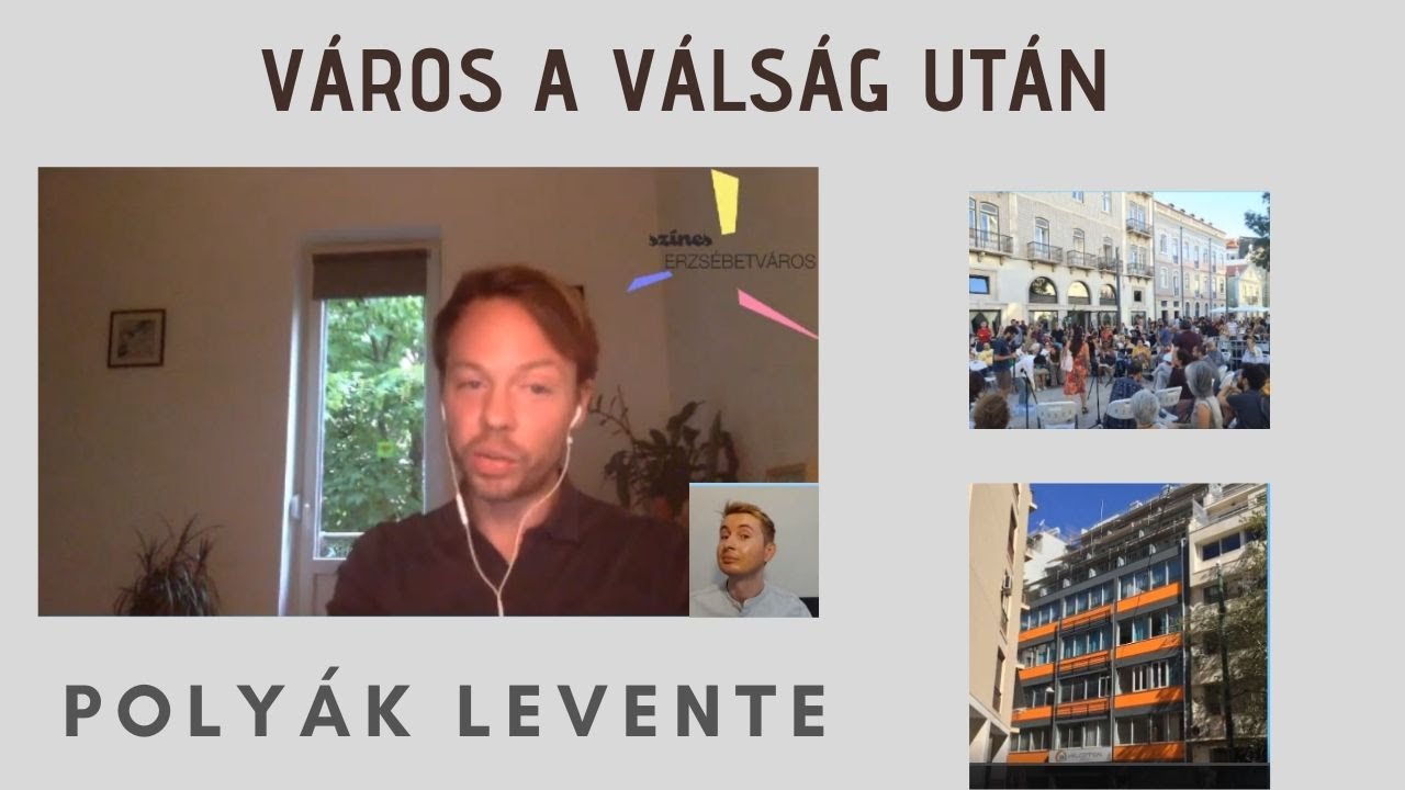 Polyák Levente - urbanista (Eutropian, Róma-Bécs-Budapest). Város a válság után. - YouTube