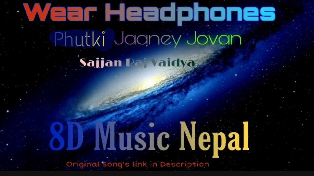 🎧️[8D]🎧️ || Phutki Jaaney Jovan || Sajjan Raj Vaidya || Wear Headphones ...