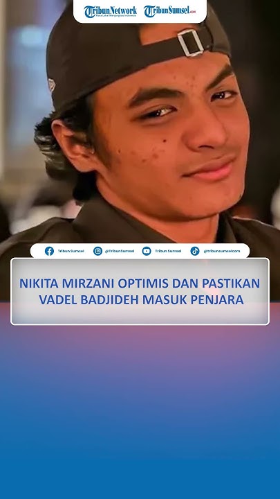 Nikita Mirzani Optimis dan Pastikan Vadel Badjideh Masuk Penjara - YouTube