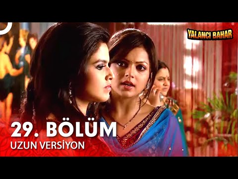 Yalancı Bahar Hint Dizisi 29. Bölüm (Uzun Versiyon)