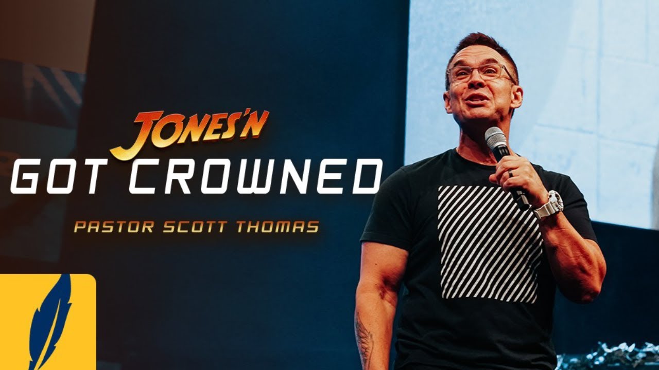 Jones'n | Got Crowned | Pastor Scott Thomas - YouTube