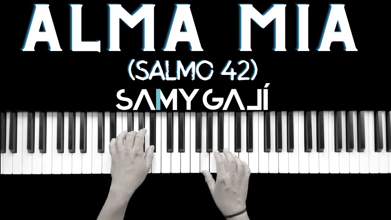 ALMA MÍA (Salmo 42) | 🎹 Piano Instrumental Cover | Kairo Worship | Samy ...