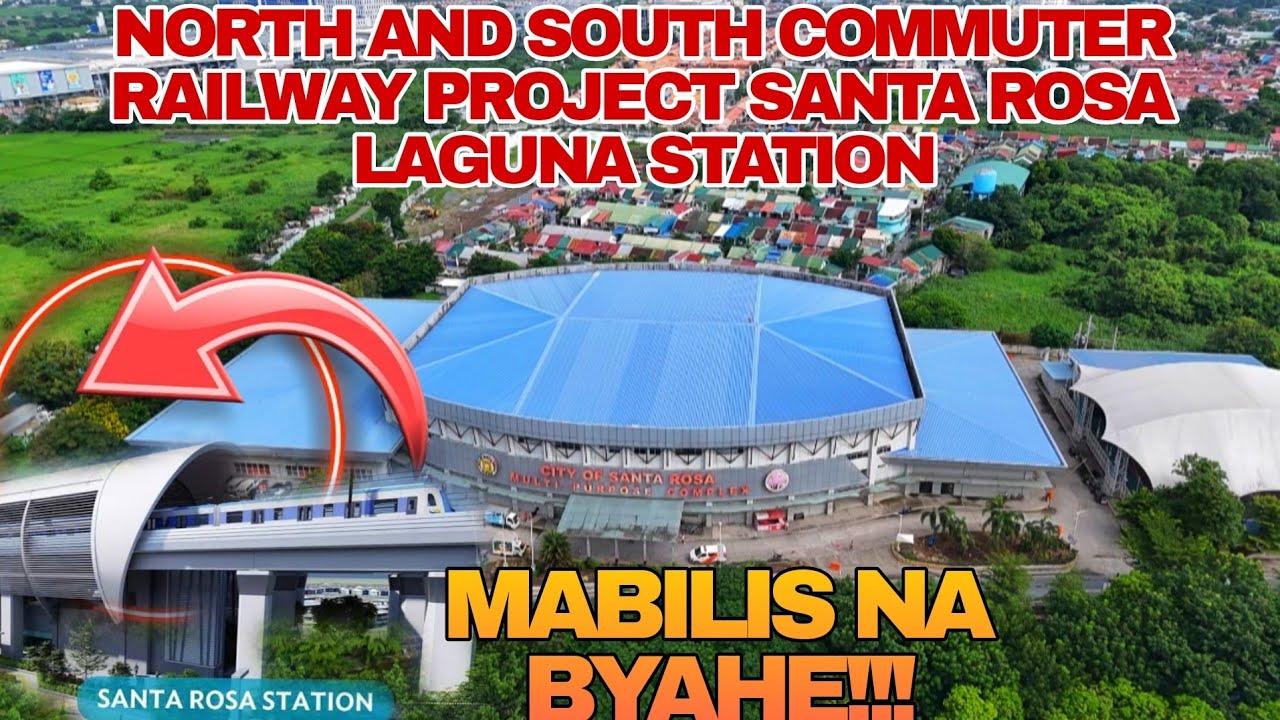 NORTH AND SOUTH COMMUTER RAILWAY PROJECT SANTA ROSA LAGUNA STATION ...
