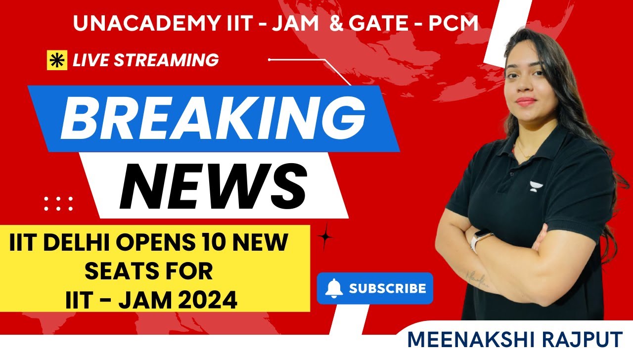Breaking News : IIT Delhi Opens 10 New Seats for IIT JAM 2024 ...