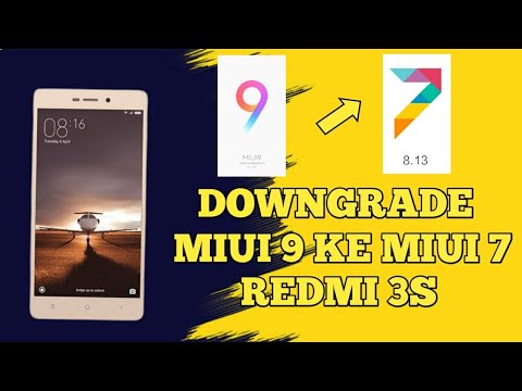 DOWNGRADE MIUI 9 KE MIUI 7 REDMI 3S - YouTube