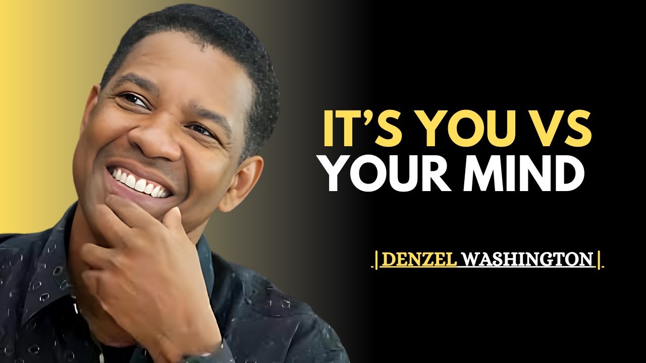 IT'S YOU VS YOUR MIND | DENZEL WASHINGTON SPEECH - YouTube