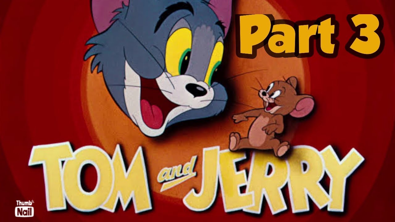 Tom and Jerry Part 3 - YouTube
