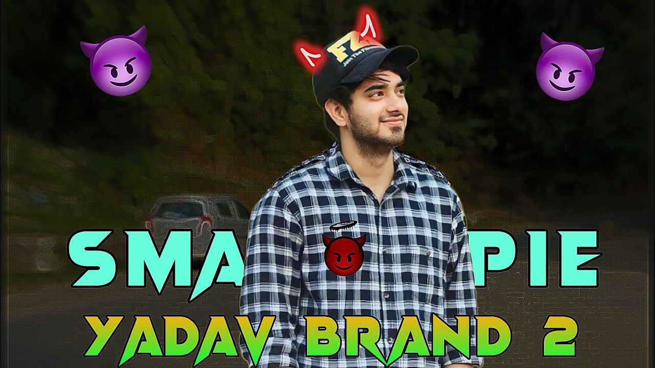 YesSmartyPie X Yadav Brand 2 - Epic Edit || Smarty Pie Attitude Status ...