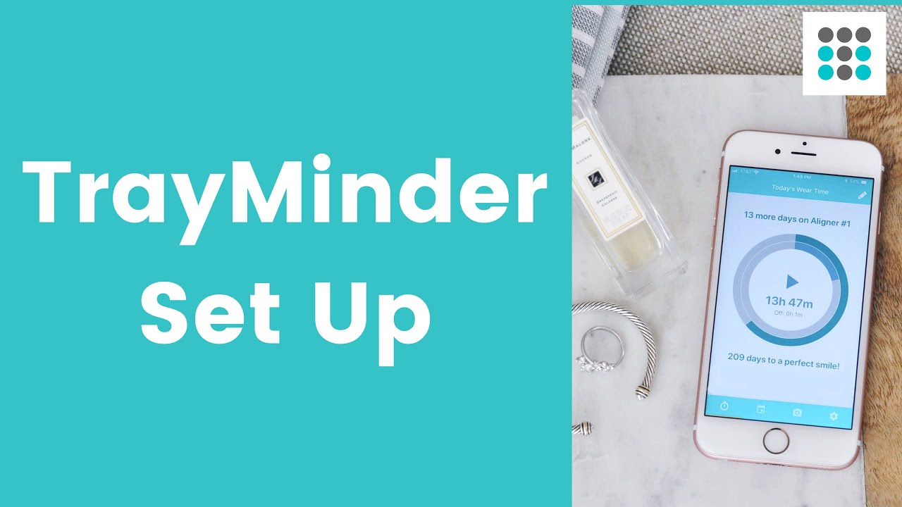 SET UP TRAYMINDER ALIGNER TRACKER APP - YouTube