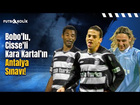 Antalyaspor-Beşiktaş 2008-09 Türkiye Kupası Eşleşmesi | Bobo'lu, Cisse'li Kara Kartal Antalya Sınavı