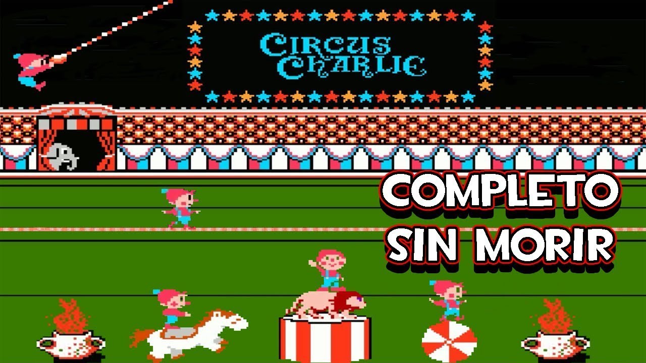 Gameplay Circus Charlie NES / Sin Dañ😎 - YouTube