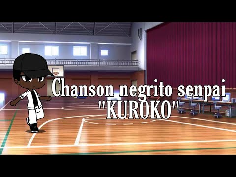 Chanson negrito senpai KUROKO -MELISSA2.0 - YouTube