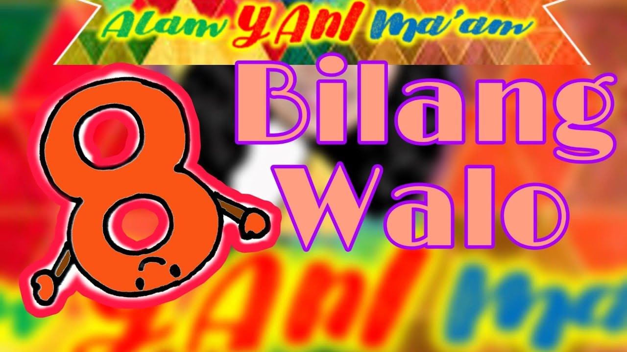 BILANG WALO- NUMBER EIGHT /// ALAMYANIMAAM - YouTube