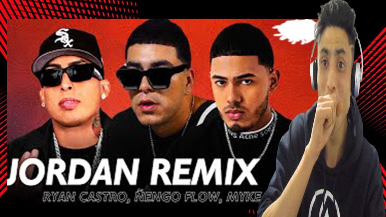 Ryan Castro X Ñengo Flow X Myke Towers Jordan Remix Reaccion Historico ...
