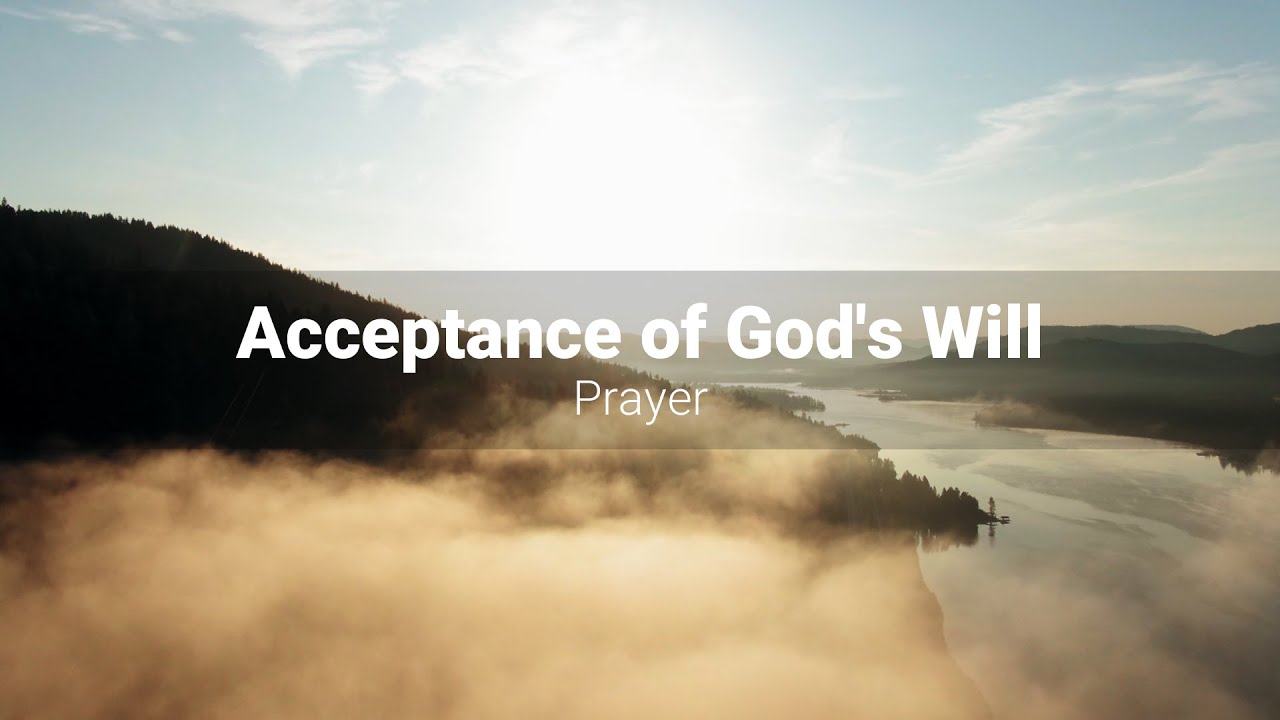 Acceptance of God's Will Prayer - YouTube