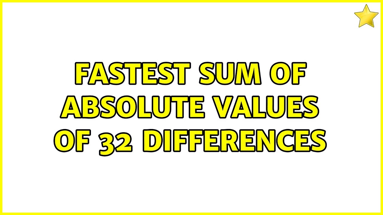 Fastest sum of absolute values of 32 differences (3 Solutions!!) - YouTube