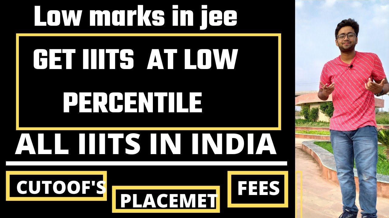 All IIITS IN INDIA 2020 |low marks in jee get IIITS at low marks ...
