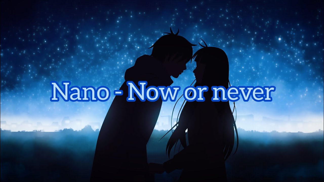 Nano Now Or Never