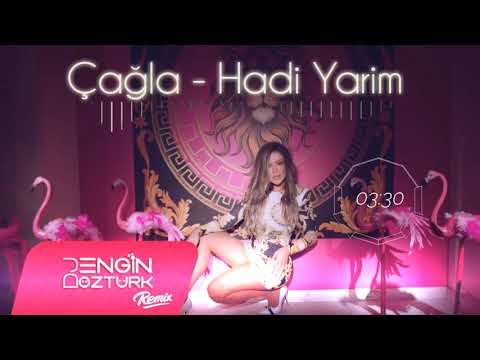 Çağla - Hadi Yarim (Engin Öztürk Remix)