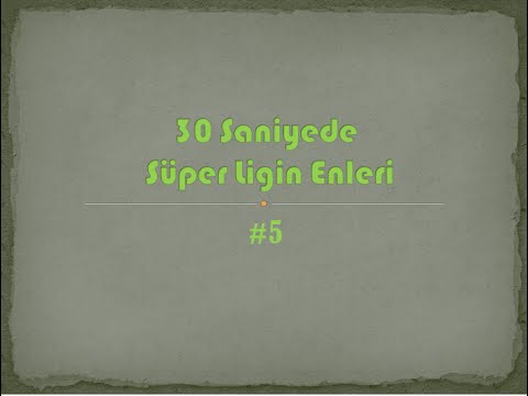 30 Saniyede Süper Ligin Enleri #5