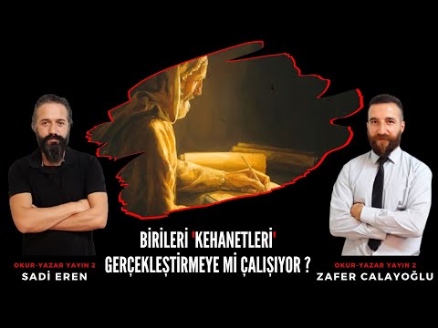 Kehanetlere Şahitlik Mi Ediyoruz ? - Sadi Eren - Zafer Calayoğlu - 1. Bölüm - 17.04.2020