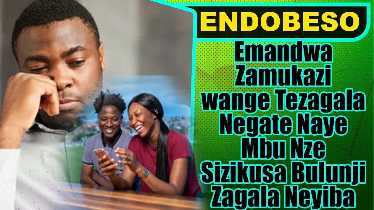 ENDOBESO: Emandwa Zamukazi Wange Tezagala Negate Naye Mbu Nze Sizikusa ...