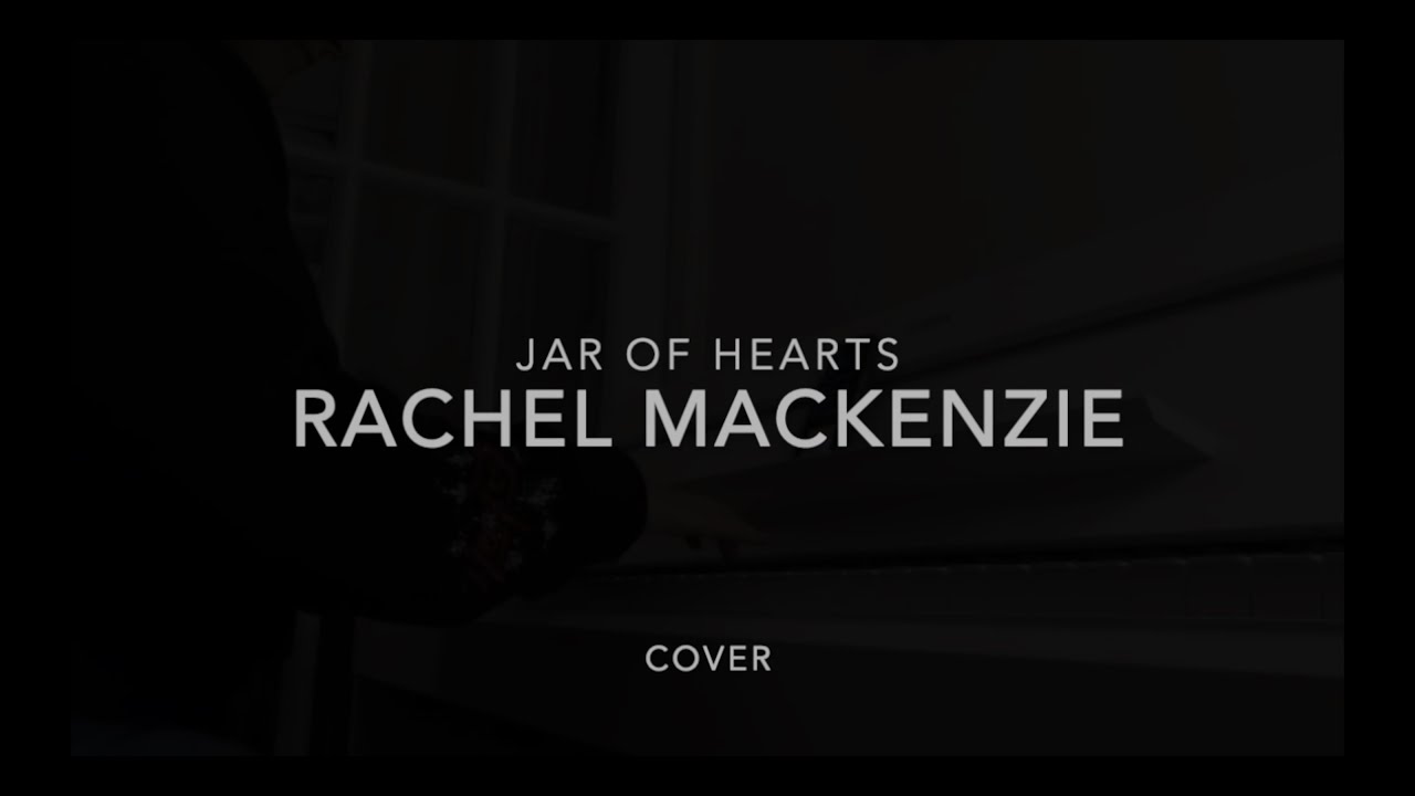 Jar of Hearts Rachel MacKenzie Cover - YouTube