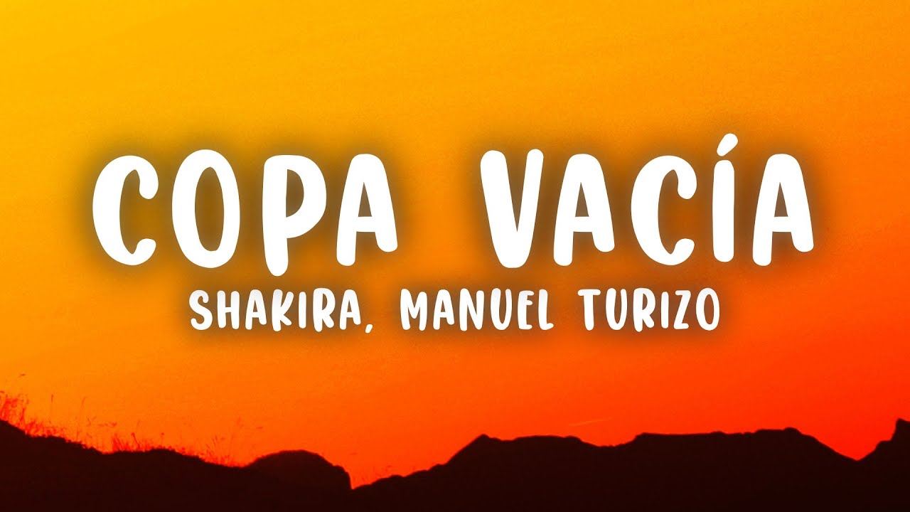 Shakira, Manuel Turizo - Copa Vacía (Letra/Lyrics) - YouTube